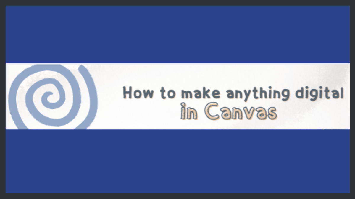 Digitalize anything in Canvas – Teaching and Learning in CCSD#1